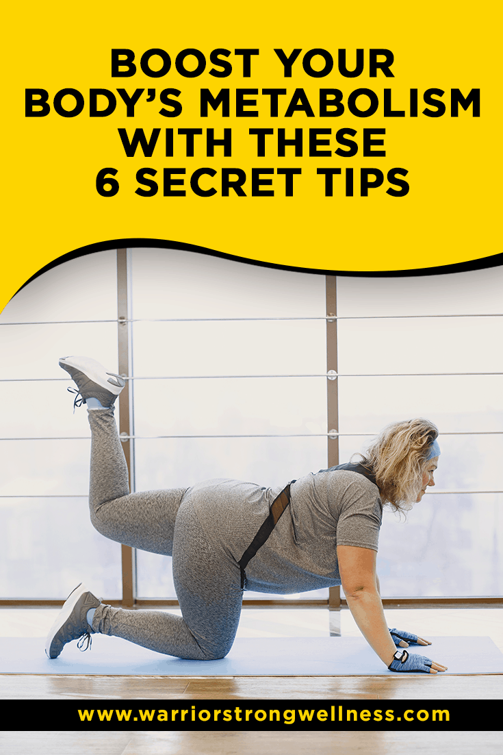 Boost Your Body’s Metabolism with These 6 Secret Tips – Warrior Strong ...