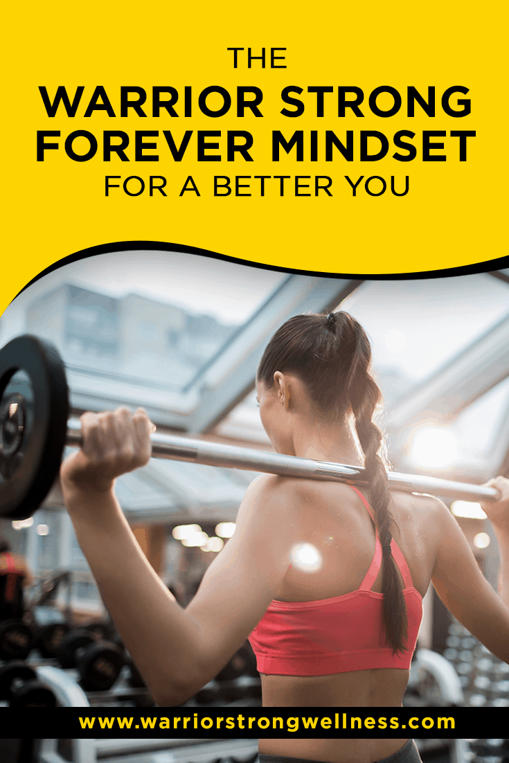 The Warrior Strong Forever Mindset for A Better You – Warrior Strong ...