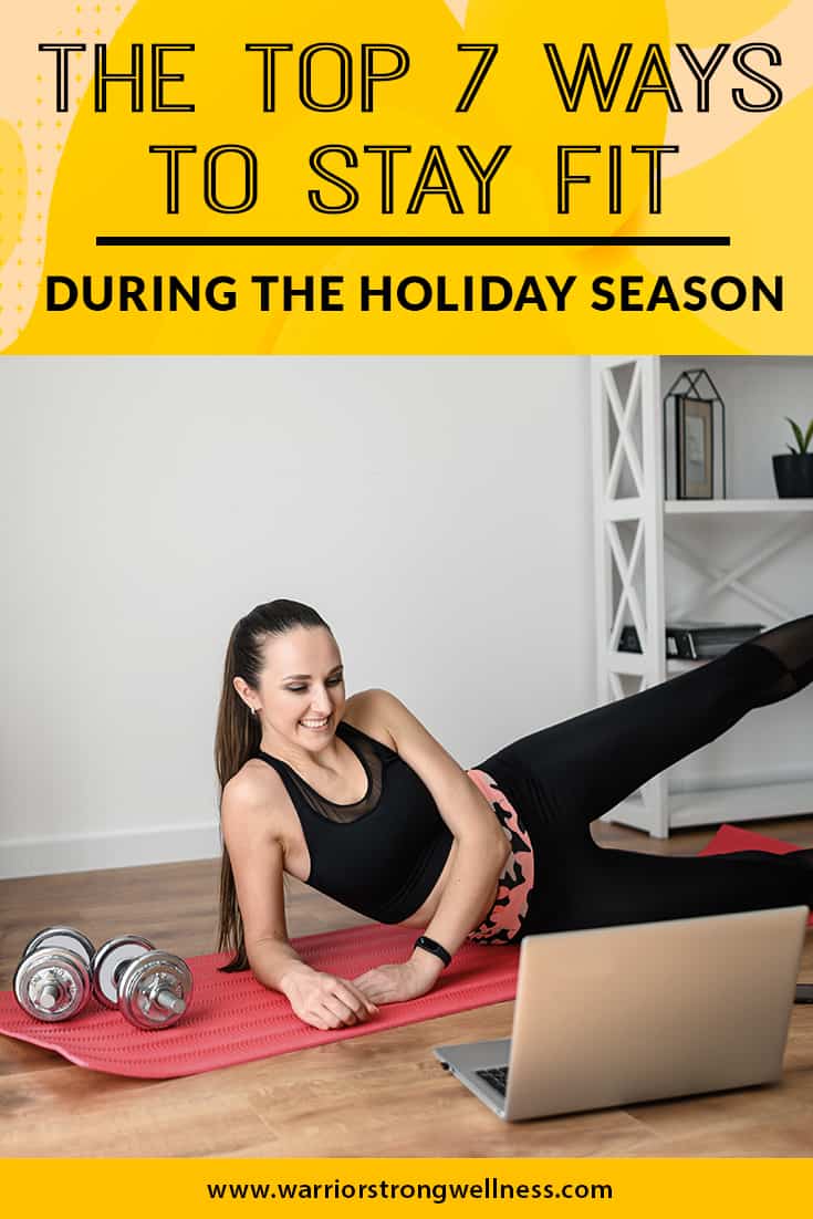 The Top 7 Ways to Stay Fit During the Holiday Season – Warrior Strong ...